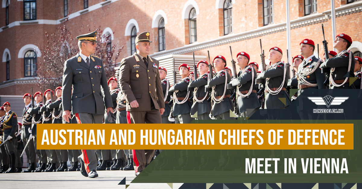 Austrian and Hungarian chiefs of defence meet in Vienna