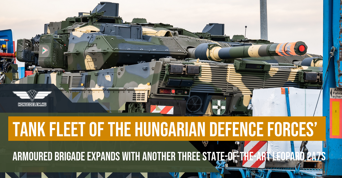 Tank Fleet of the Hungarian Defence Forces’ Armoured Brigade Expands ...